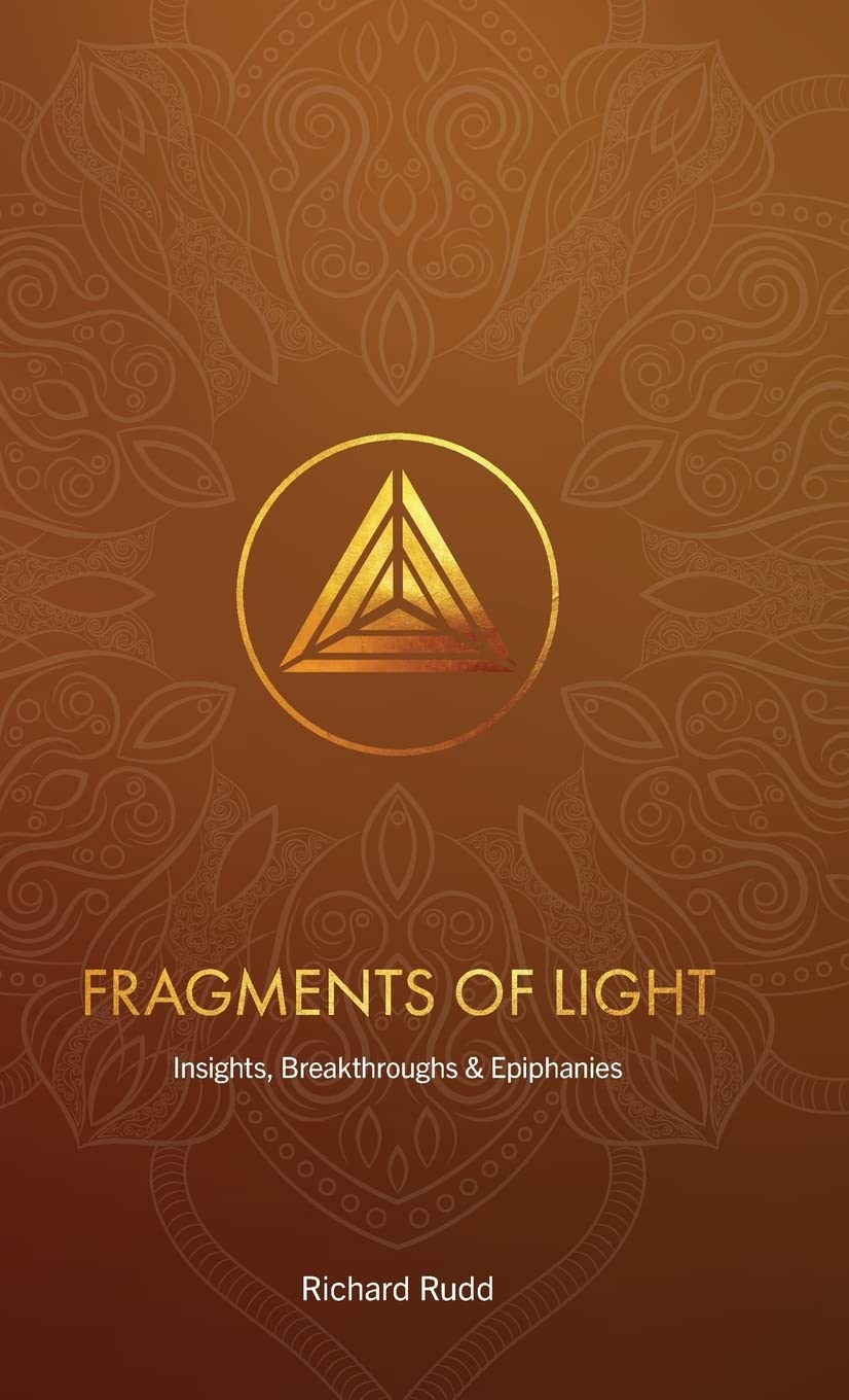 Fragments of Light: Insights, Breakthroughs & Epiphanies: Rudd, Richard ...