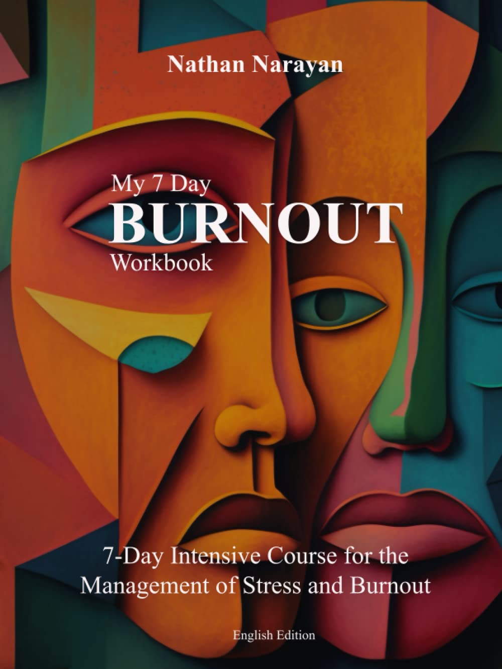 My 7-Day Burnout Workbook: Intensive Course for the management of ...