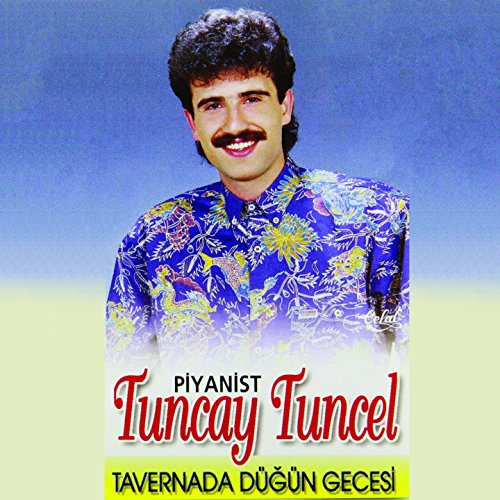 Tavernada Düğün Gecesi by Tuncay Tuncel on Amazon Music - Amazon.co.uk