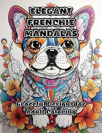Elegant Frenchie Mandalas: Graceful Designs for Adult Coloring ...