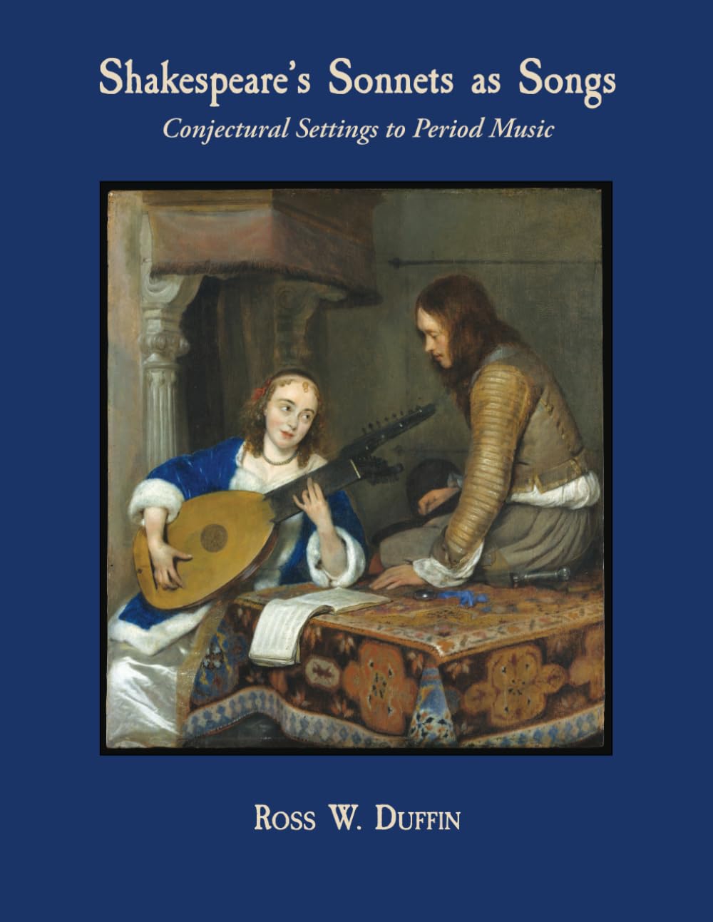 Shakespeare's Sonnets as Songs: Conjectural Settings to Period Music ...