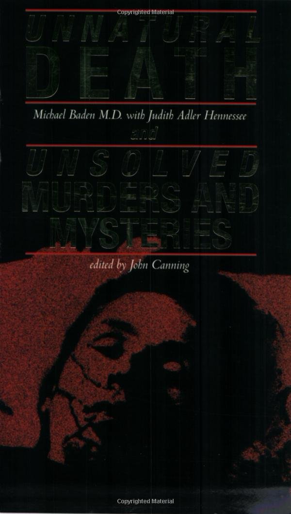 Unnatural Death : Confessions of a Medical Examiner: Michael Baden ...