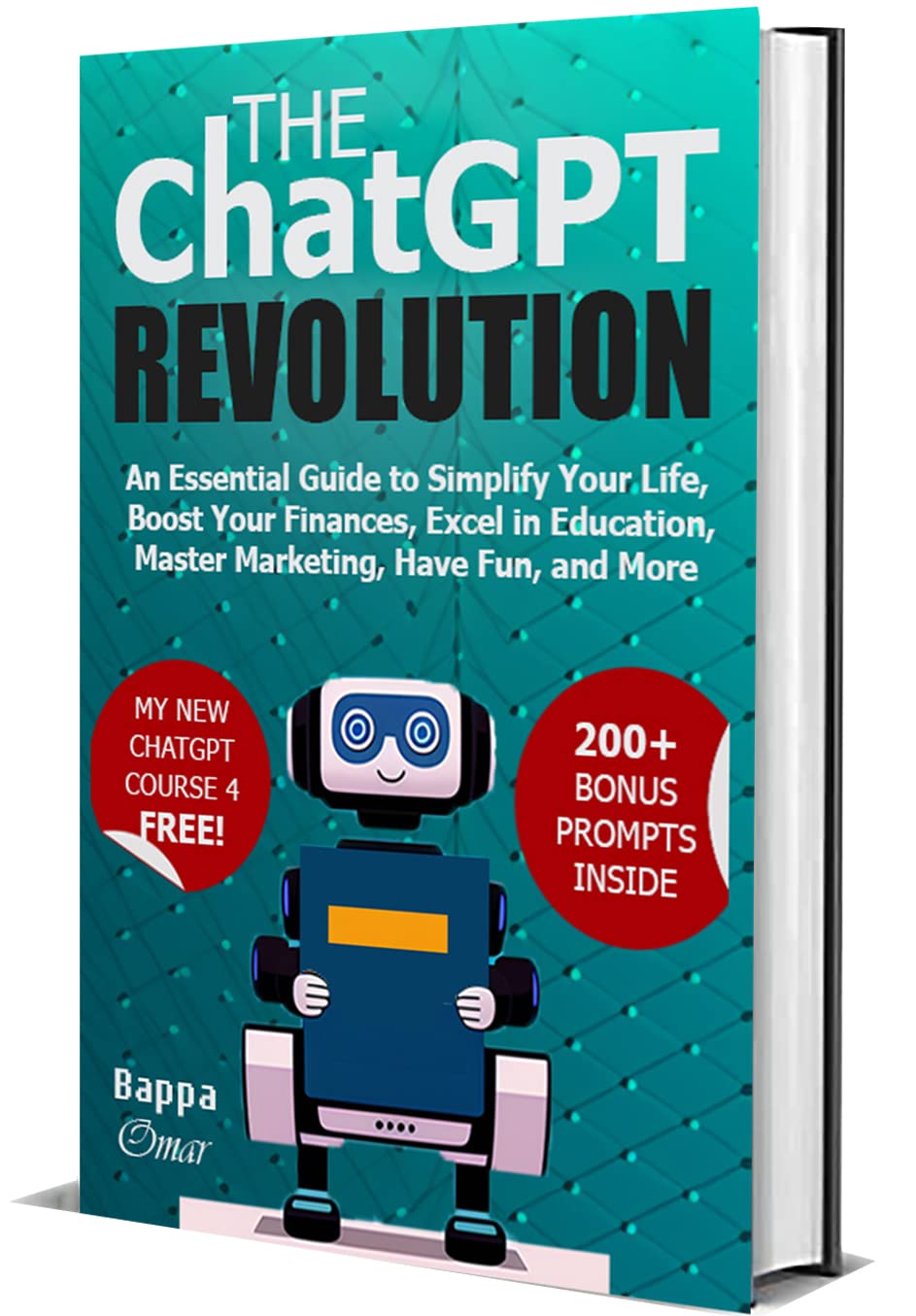The ChatGPT Revolution: An Essential Guide to Simplify Your Life, Boost ...