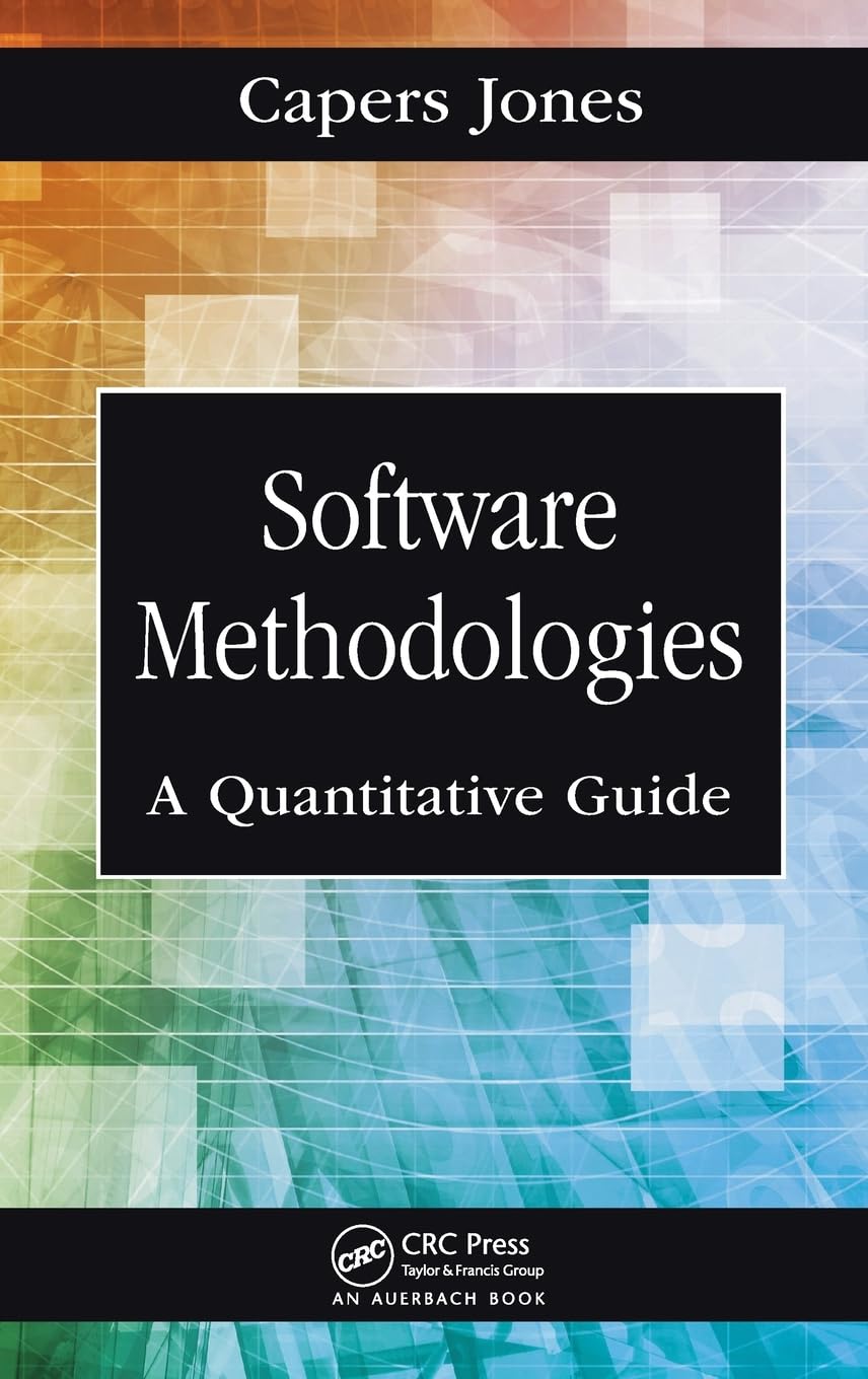 Software Methodologies: A Quantitative Guide: Jones, Capers ...