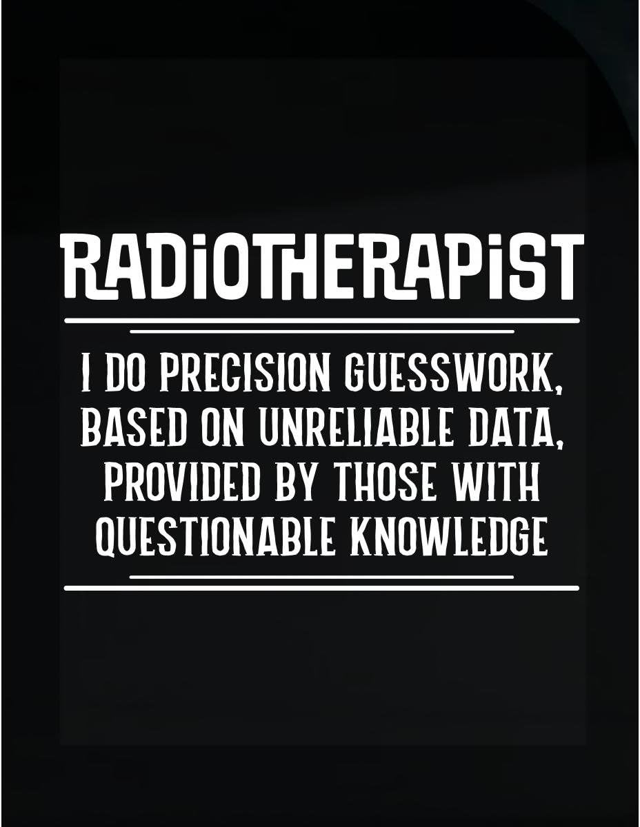 Amazon.com: Radiotherapist I Do Precision Guesswork - Sticker : Tools ...