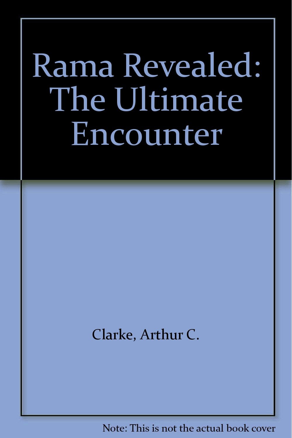 Rama Revealed: The Ultimate Encounter: Arthur C. Clarke: 8601300325293 ...