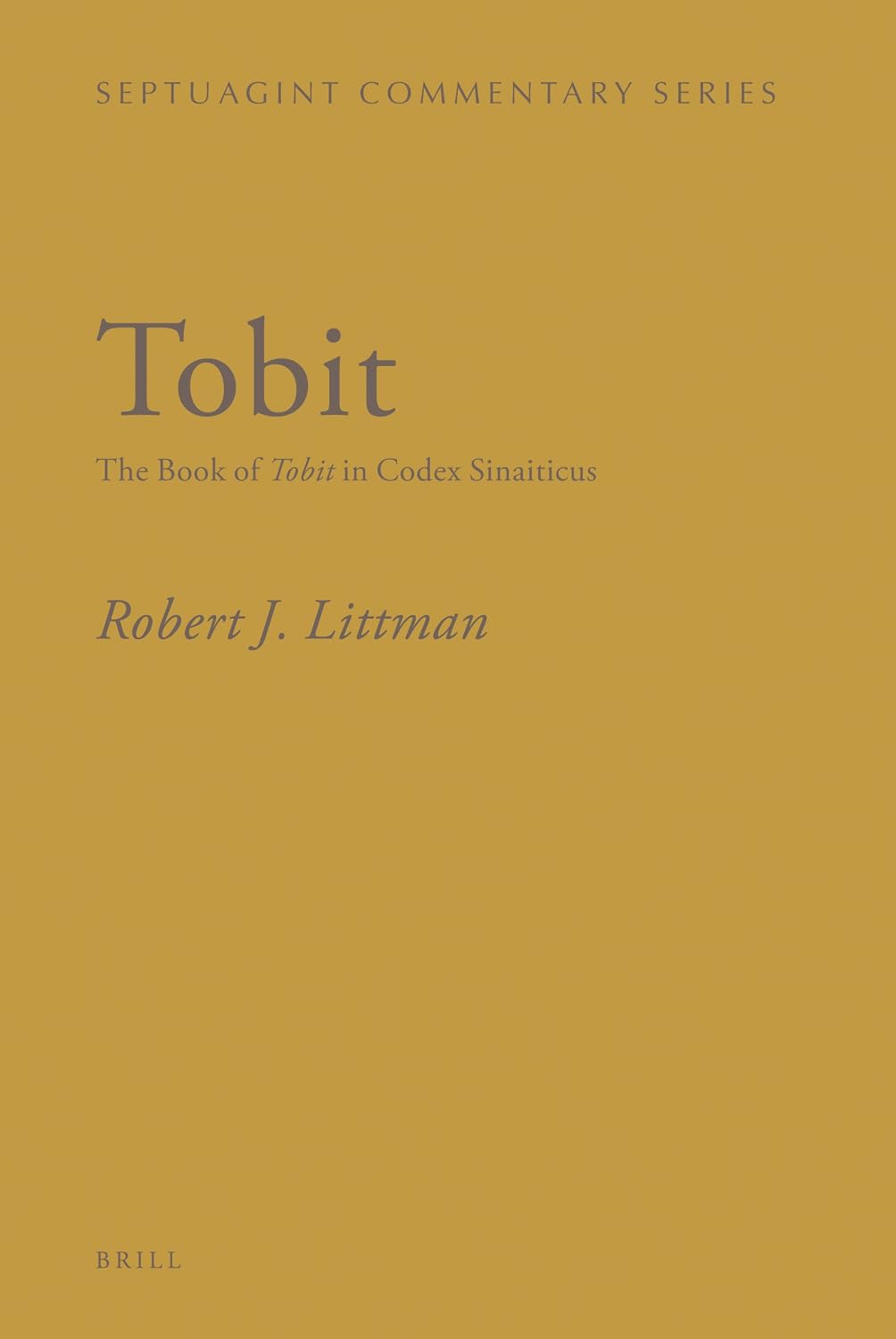 The Book of Tobit in Codex Sinaiticus: Volume Tobit (Septuagint ...