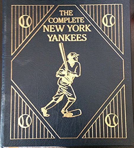 The Complete New York Yankees: The Total Encyclopedia of the Team ...