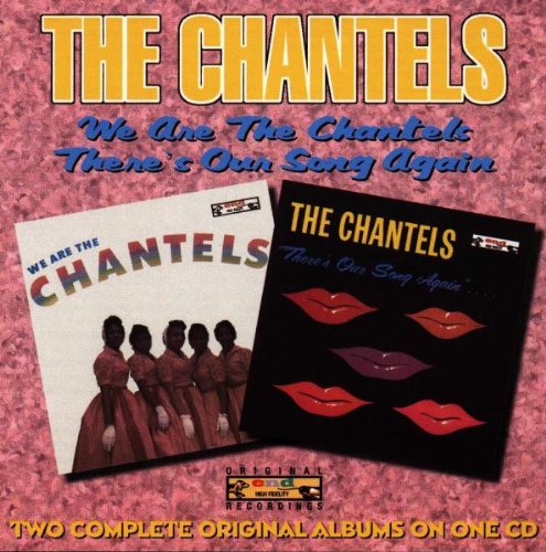 Chantels - We Are the Chantels / There's Our Song Again - Amazon.com Music