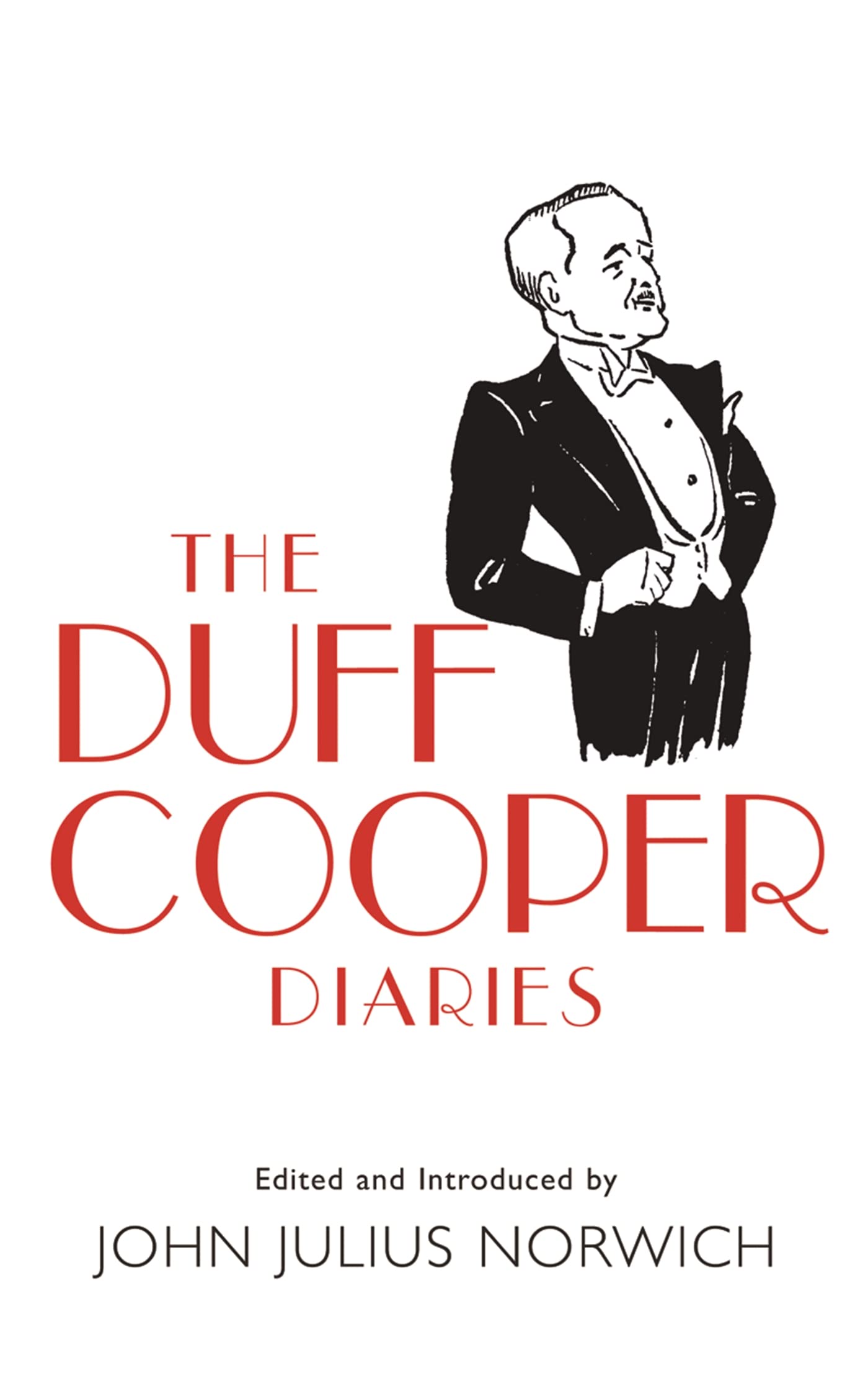 The Duff Cooper Diaries: 1915-1951: Amazon.co.uk: Norwich, Lord John ...