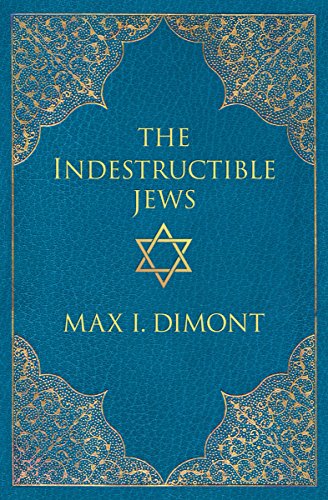 Amazon.com: The Indestructible Jews eBook : Dimont, Max I.: Kindle Store