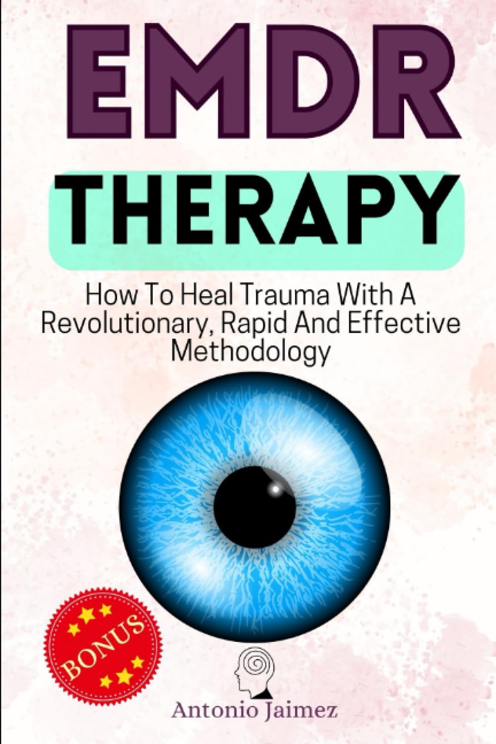 Amazon.com: EMDR Therapy: How To Heal Trauma With A Revolutionary ...