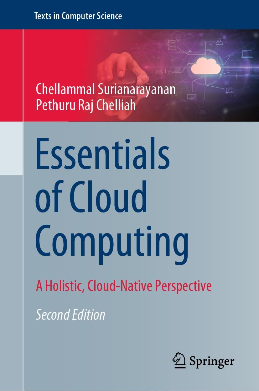 Essentials of Cloud Computing: A Holistic, Cloud-Native Perspective (Texts in Computer Science ...