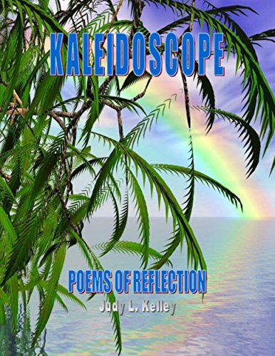 Kaleidoscope: Poems of Reflection - Kindle edition by Kelly, Judy L ...