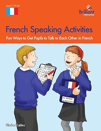 French Speaking and Listening Activities: Fun Ways to Get KS2 Pupils to ...