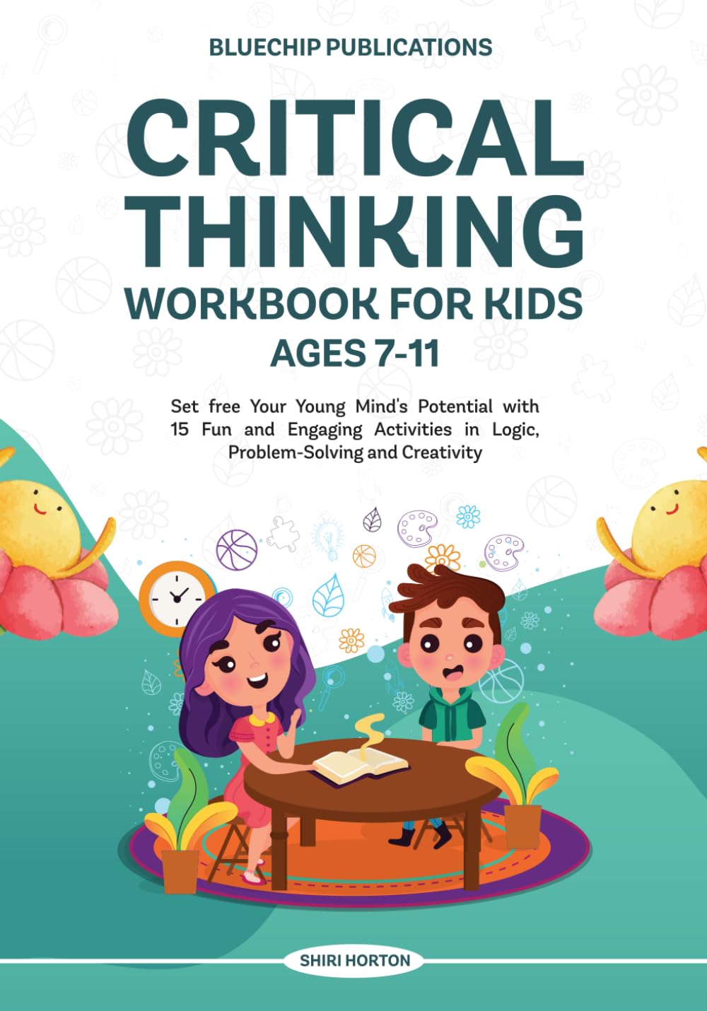 Critical Thinking Workbook for Kids Ages 7-11: Set free Your Young Mind ...