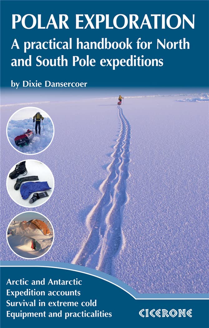 Polar Exploration: A practical handbook for North and South Pole ...