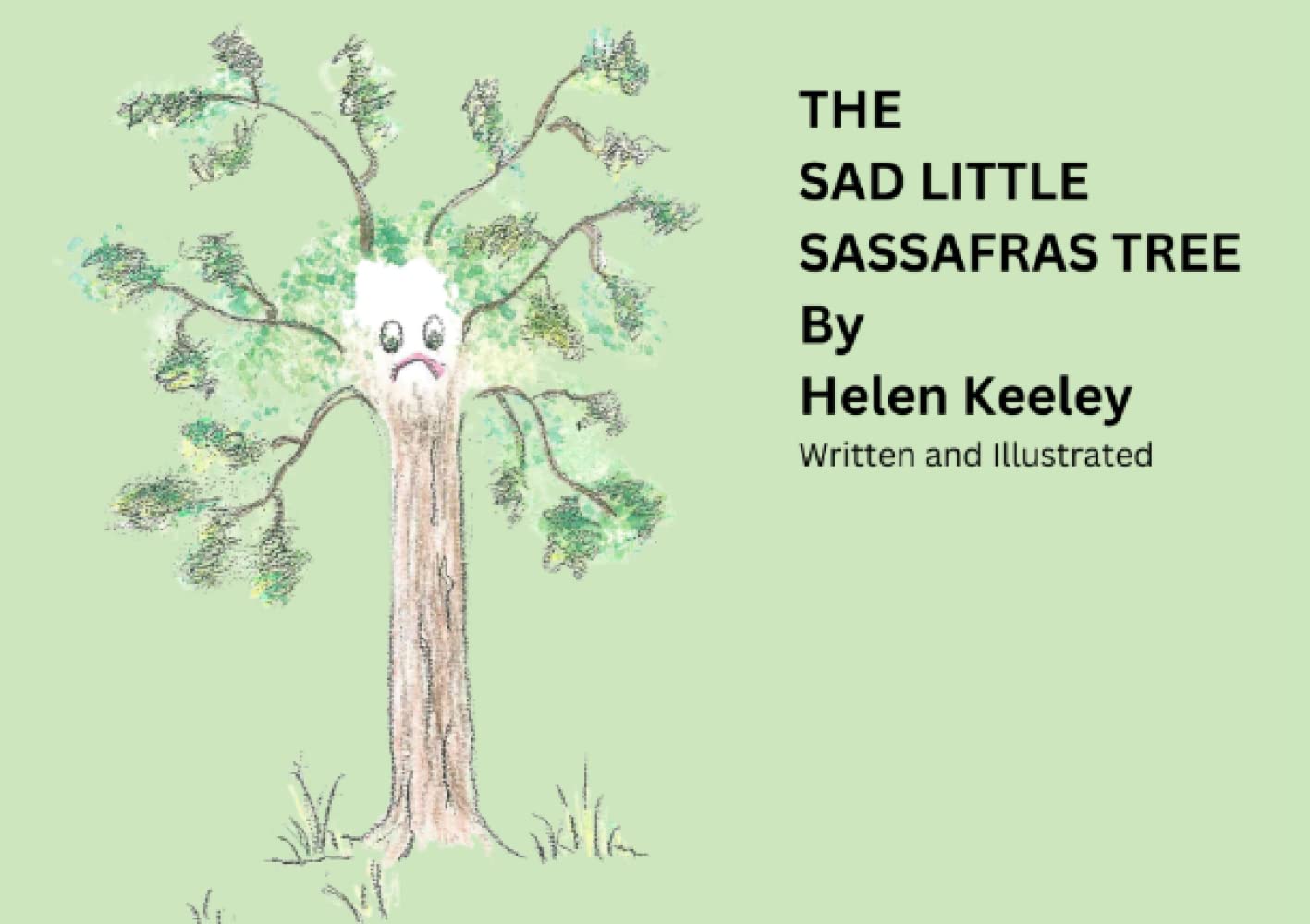THE SAD LITTLE SASSAFRAS TREE: Keeley, Helen D.: 9798407239420: Amazon ...