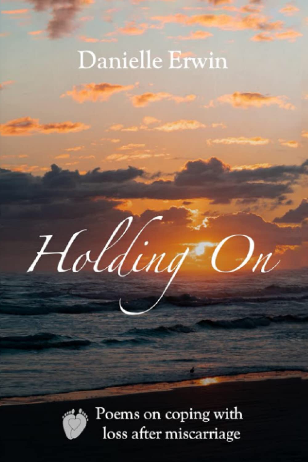 Amazon.com: Holding On: Poems on Coping With Loss After Miscarriage ...