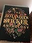 The Botanist's Sticker Anthology: With More Than 1,000 Vintage Stickers ...
