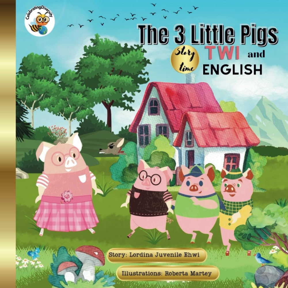 Three little pigs: In Twi and English: Ehwi, Mrs Lordina, Martey, Miss ...