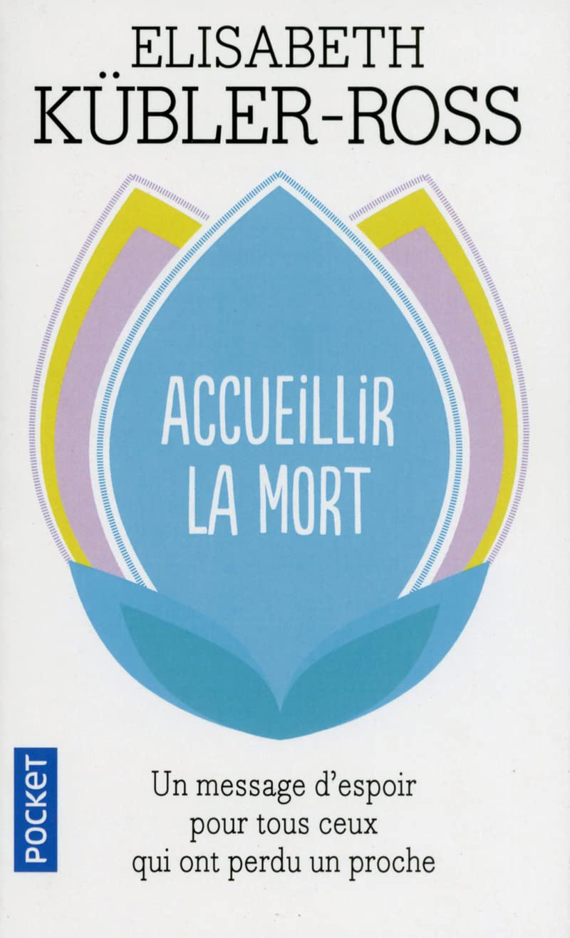 Accueillir la mort : Questions et réponses sur la mort et les mourants ...