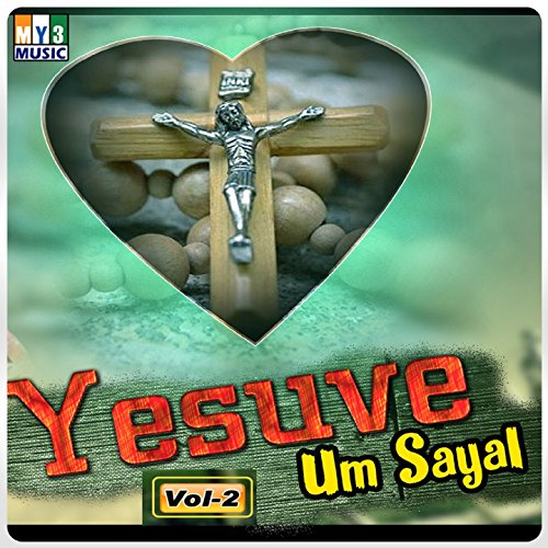 Amazon.com: Yesuve Um Saayal, Vol. 02 : VARIOUS ARTISTS: Digital Music