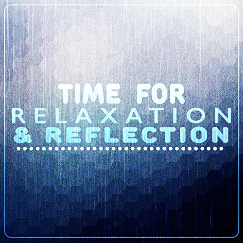 Play Time for Relaxation & Reflection by Relaxation Time on Amazon Music