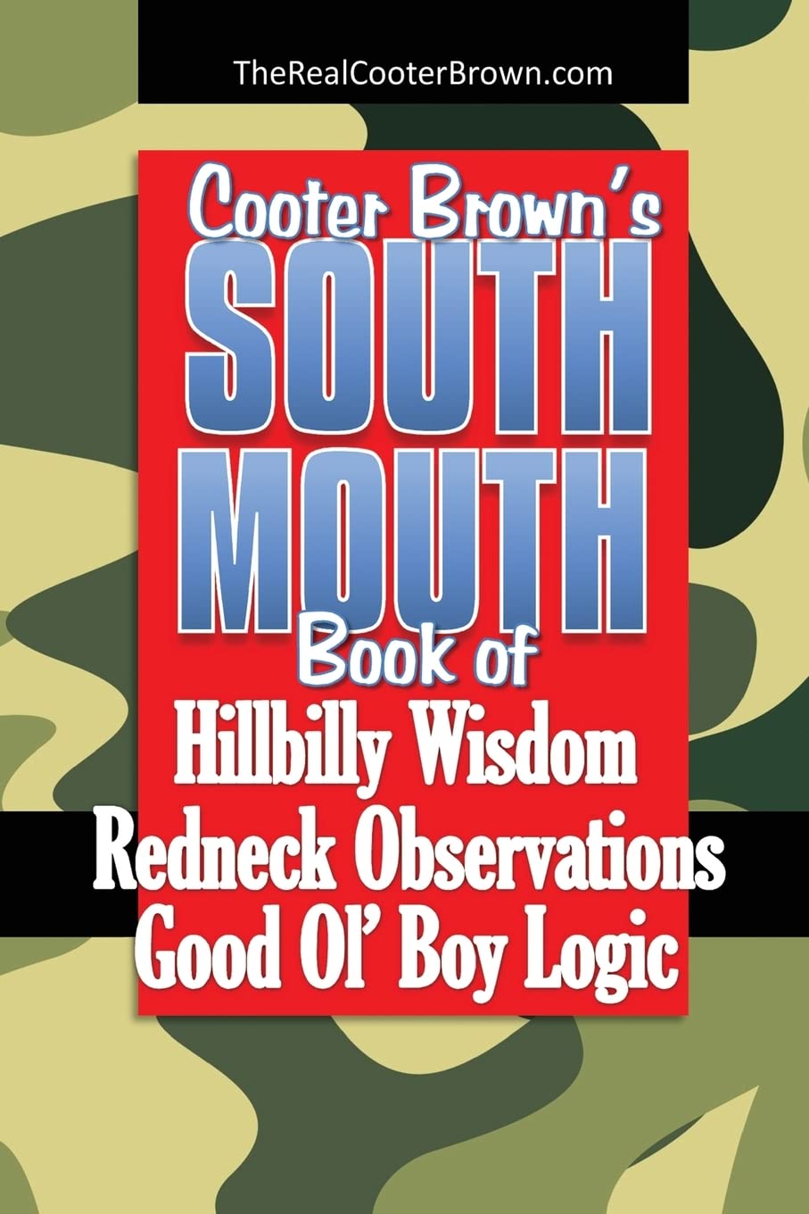 South Mouth: Hillbilly Wisdom, Redneck Observations & Good Ol’ Boy ...