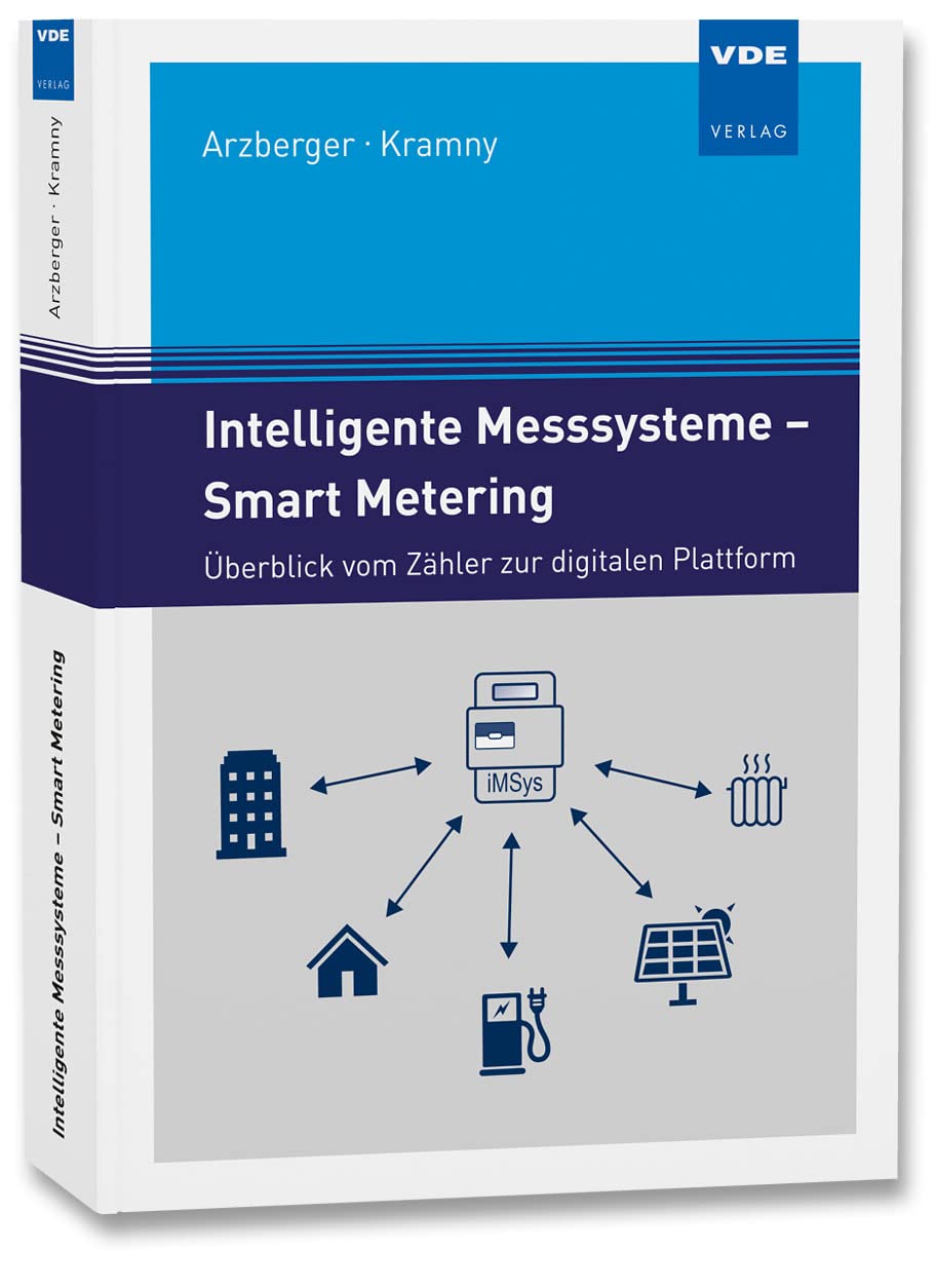 Intelligente Messsysteme - Smart Metering: Überblick vom Zähler zur ...