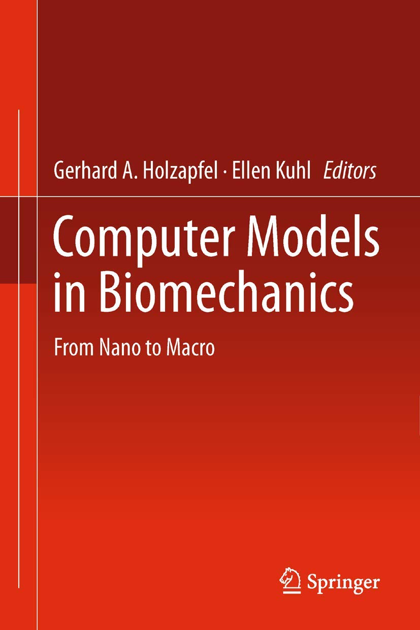 Computer Models in Biomechanics: From Nano to Macro: 9789400754638 ...