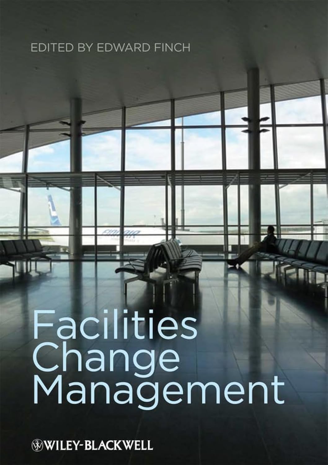 Facilities Change Management: Finch, Edward: 9781405153461: Amazon.com ...