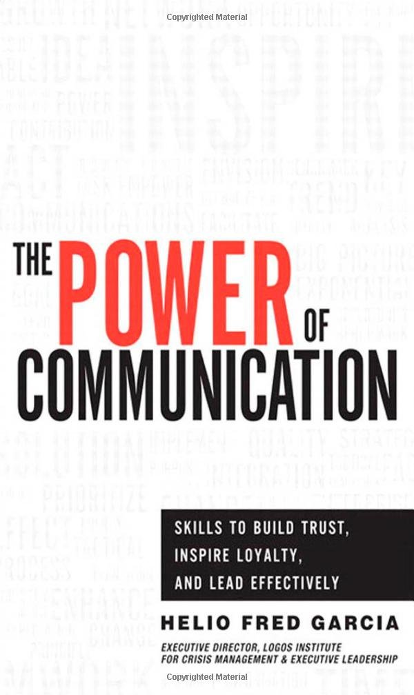 The Power of Communication: Skills to Build Trust, Inspire Loyalty, and ...