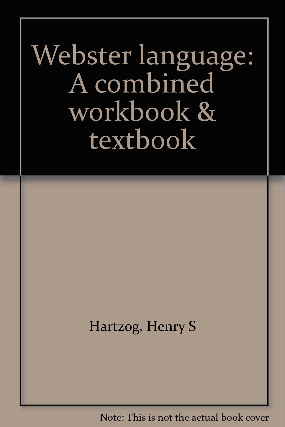 Webster language: A combined workbook & textbook: Hartzog, Henry S ...