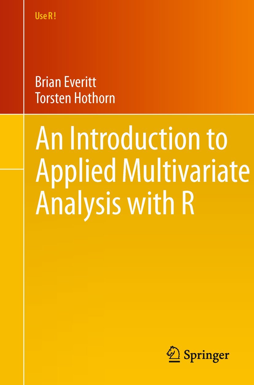 An Introduction To Applied Multivariate Analysis With R Use R