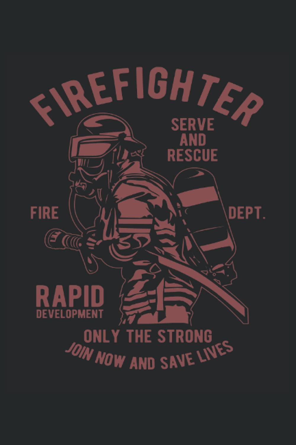 Firefighter Serve And Rescue: Fireman Notebook | Firemen Journal | fire ...