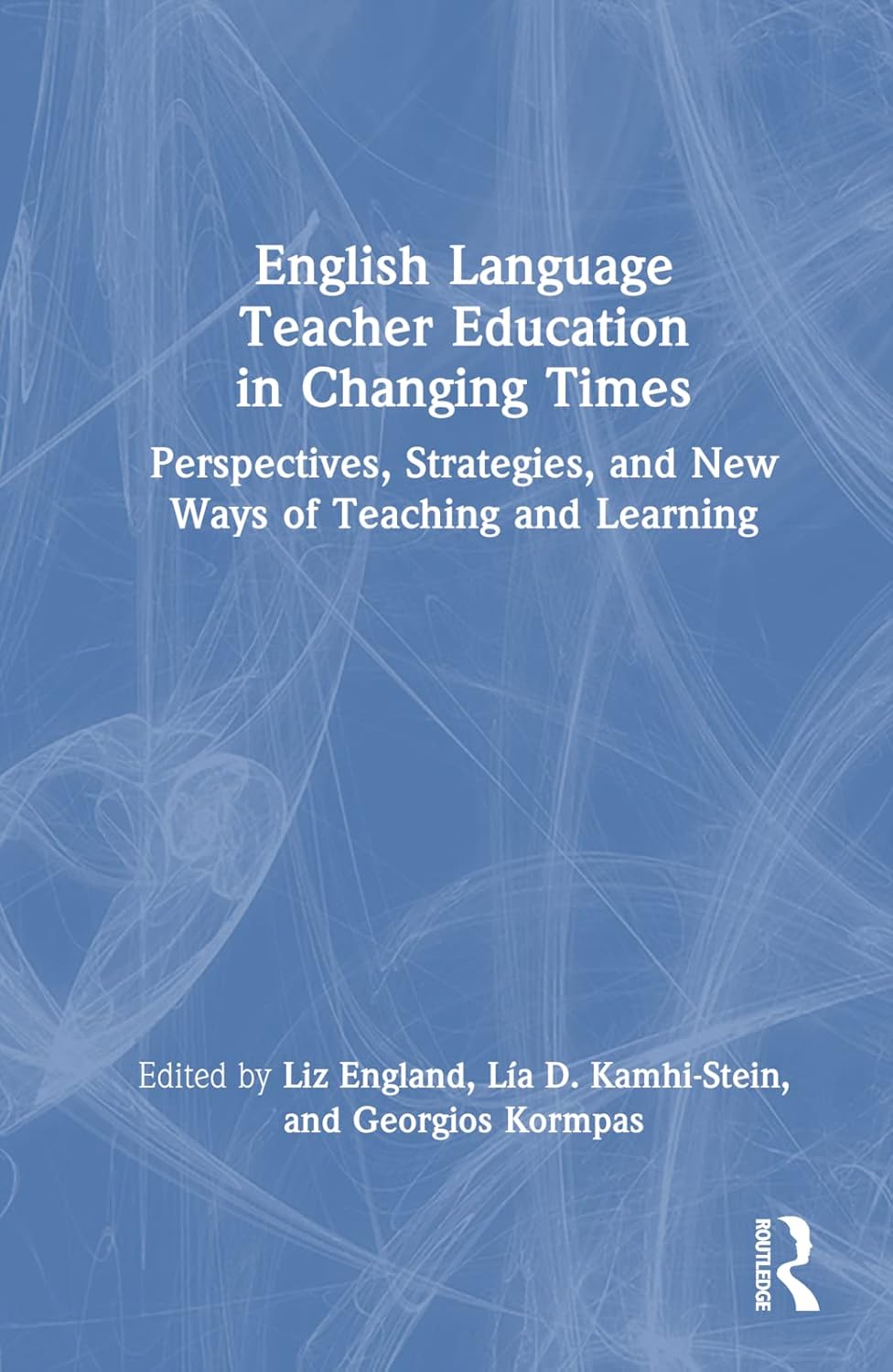 Amazon.com: English Language Teacher Education in Changing Times: 9781032282077: England, Liz ...
