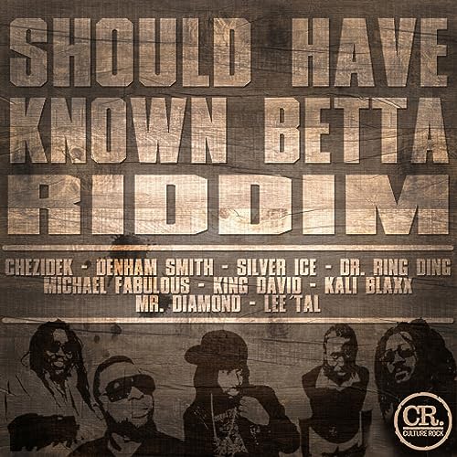 Amazon MusicでCulture RockのShould Have Known Betta Riddimを再生する
