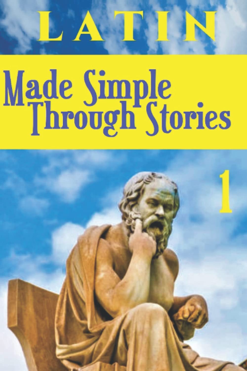 LATIN Made Simple Through Stories (Latin Through Stories): Latin, Easy ...