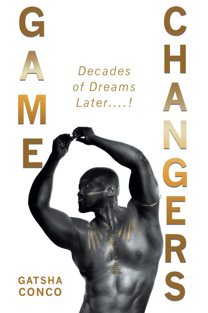 Game Changers: Decades of Dreams Later....! - Kindle edition by Conco ...