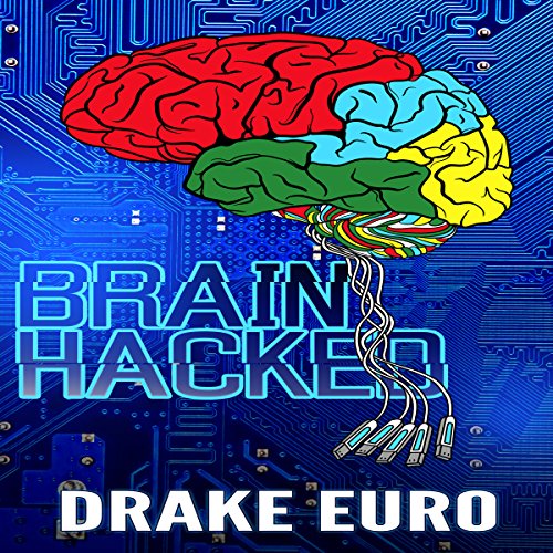 Amazon.com: Brain Hacked (Audible Audio Edition): Drake Euro, Mateo ...