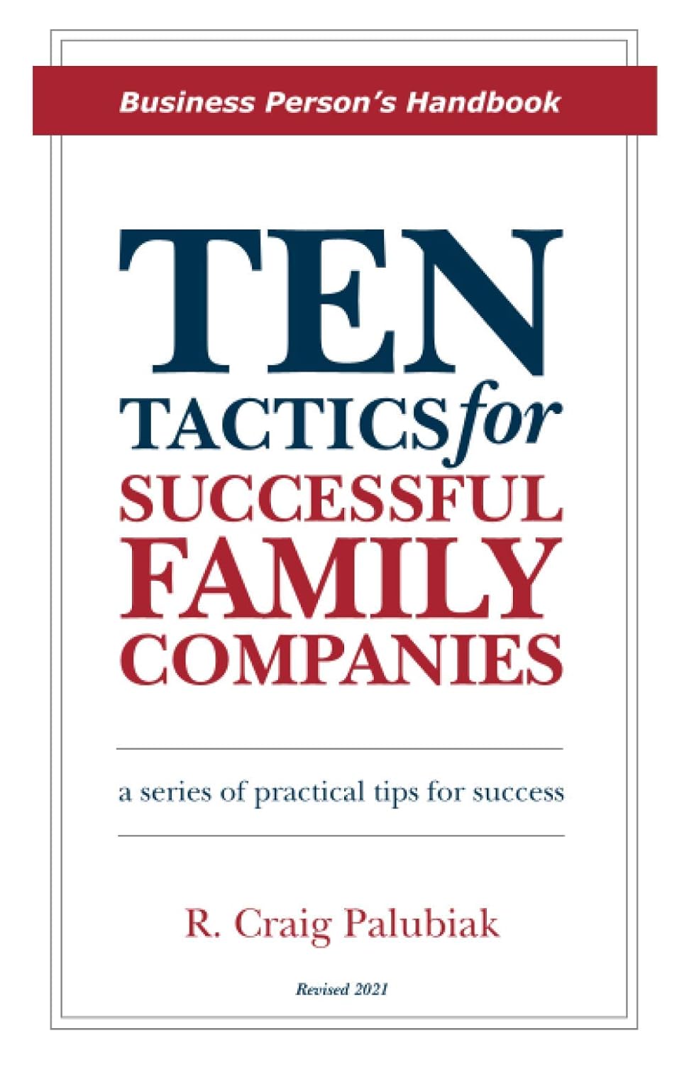 Ten Tactics for Successful Family Companies (Revised 2021): The ...