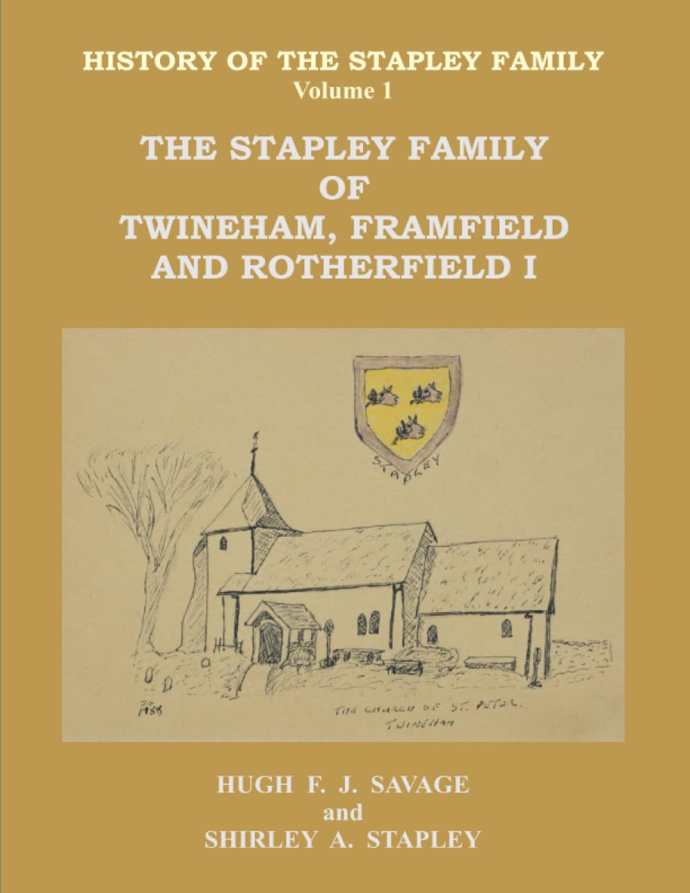 The Stapley Family of Twineham, Framfield and Rotherfield I: Amazon.co ...