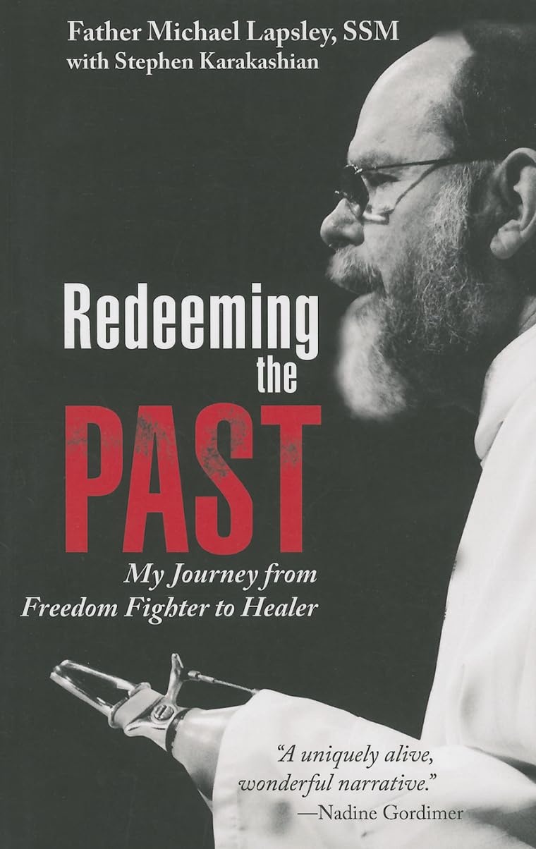 Redeeming the Past: My Journey From Freedom Fighter to Healer: Lapsley ...