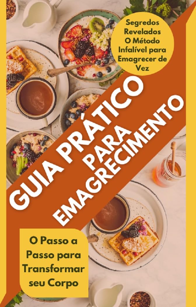 Amazon.com.br eBooks Kindle: Guia Prático para Emagrecimento: O Passo a Passo para Transformar ...