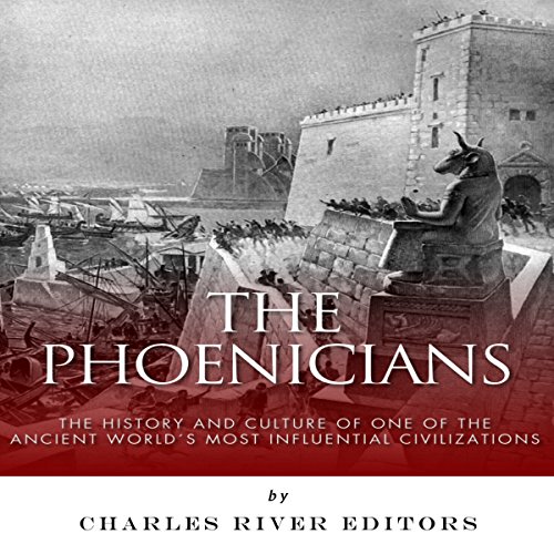 The Phoenicians: The History and Culture of One of the Ancient World's ...