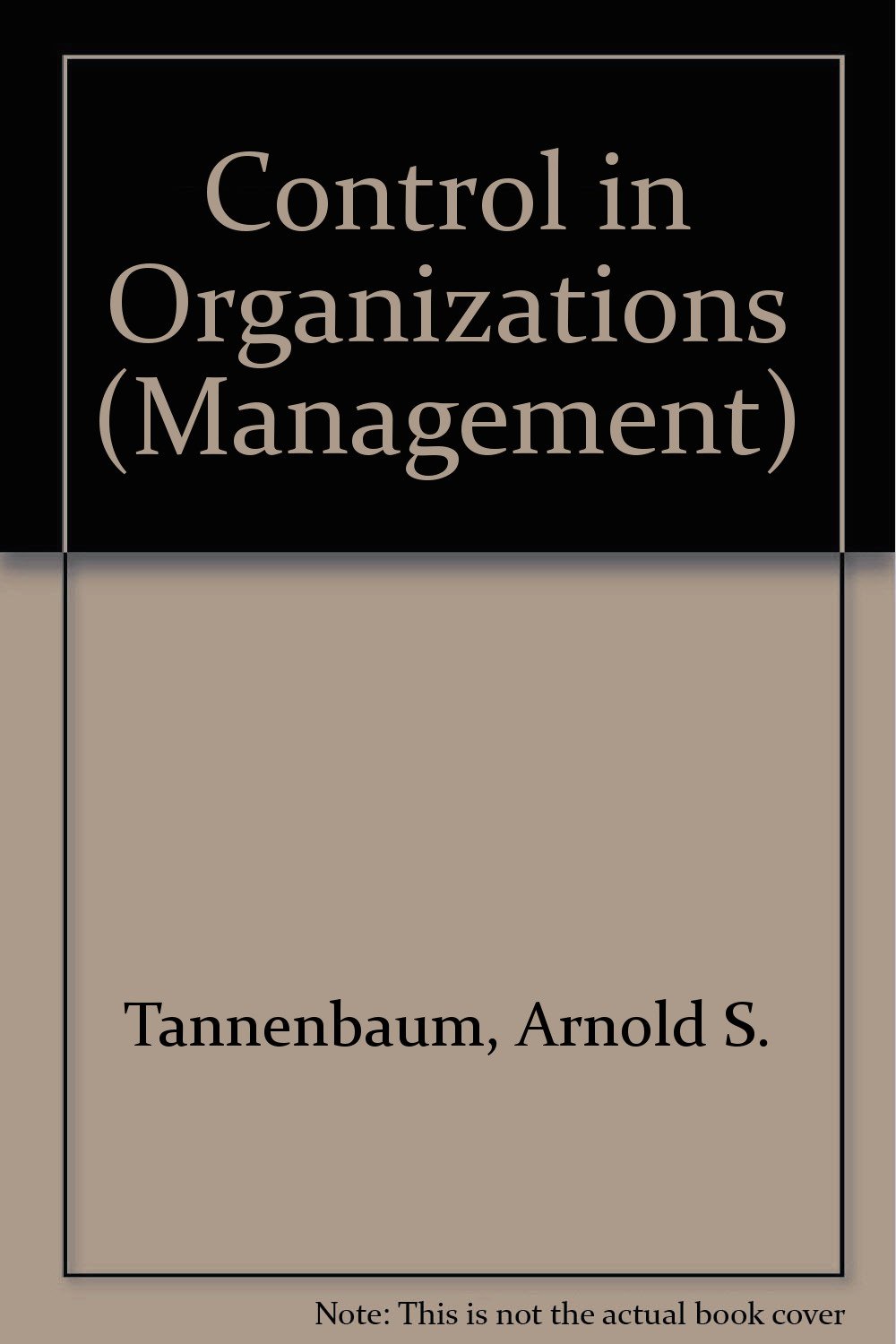 Amazon.co.jp: Control in Organizations (Management S.) : Tannenbaum ...