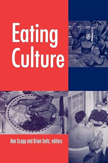 Eating Culture: Scapp, Ron, Seitz, Brian: 9780791438602: Amazon.com: Books