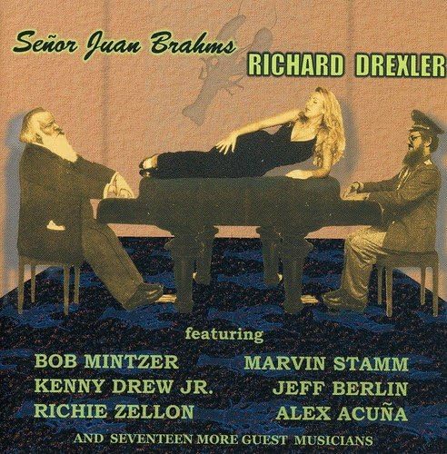 Senor Juan Brahms: Richard Drexler, Daniel Gottlieb, Mike Scaglione ...