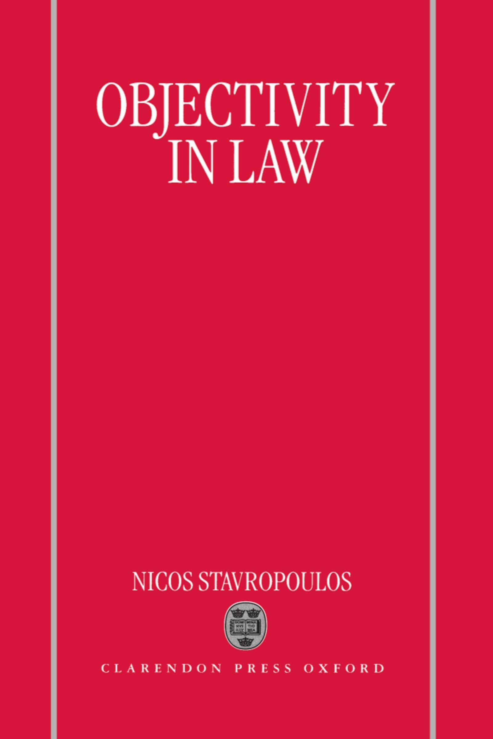 Amazon.com: Objectivity in Law: 9780198258995: Stavropoulos, Nicos: Books